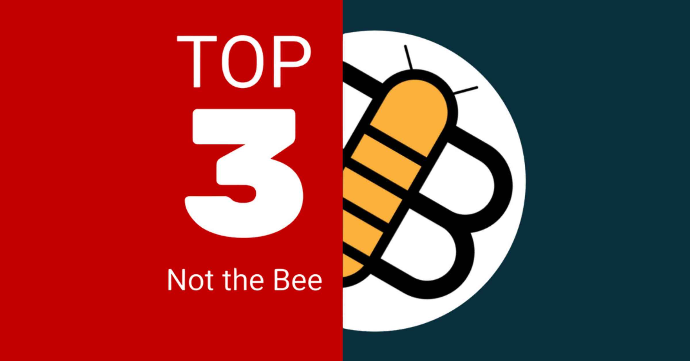 The Top Three from Not the Bee